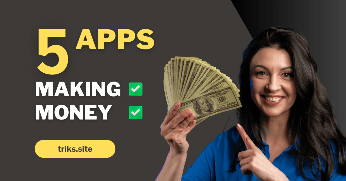 Top 5 Apps Making Money in 2025 for Everyone - triks.site